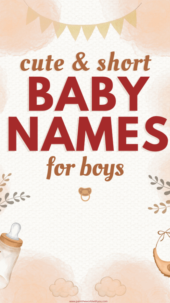 Less is More: 69 Uncommon Short Boy Names - Paint The World With You